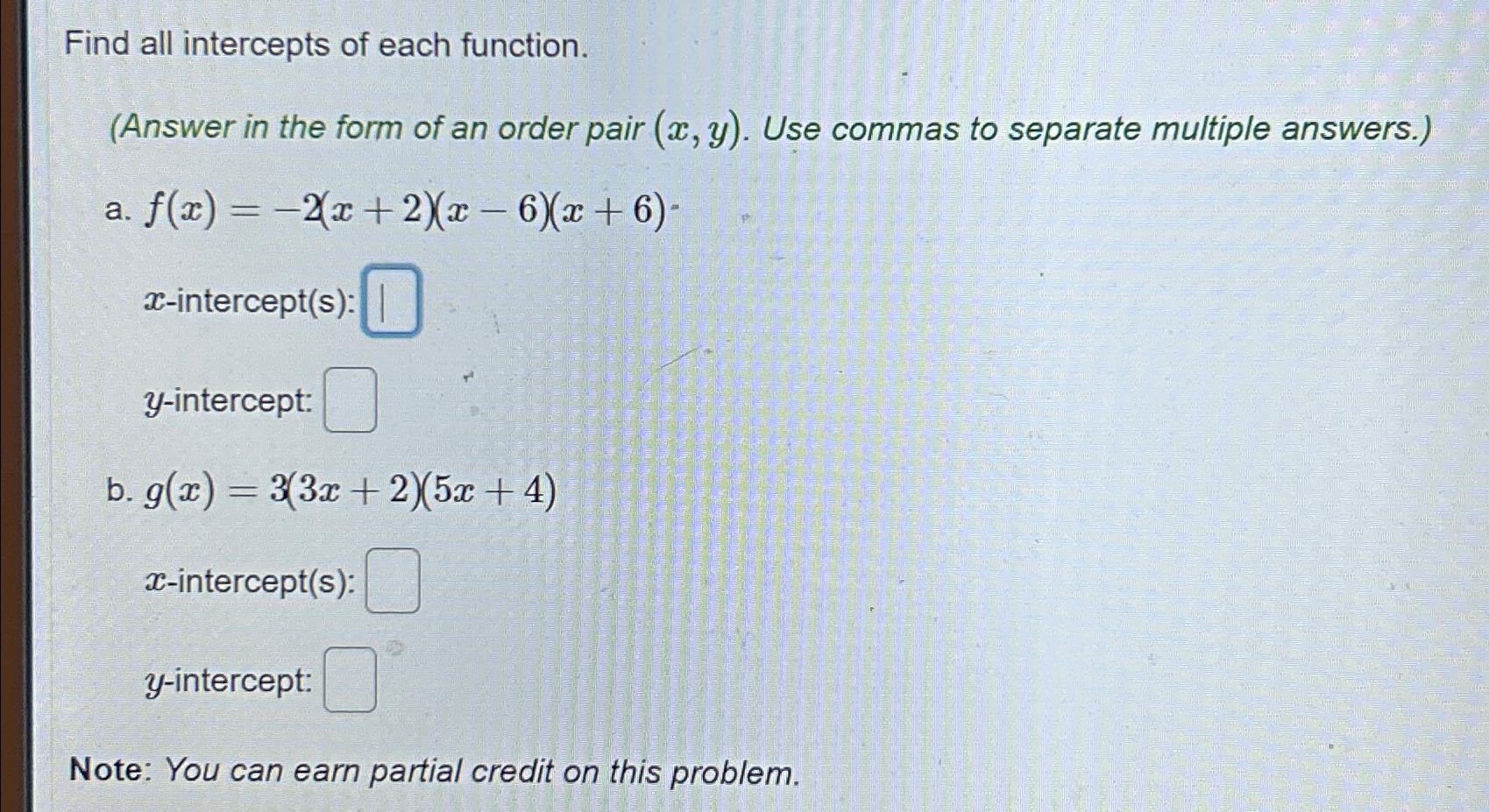 Solved Find all intercepts of each function.(Answer in the | Chegg.com