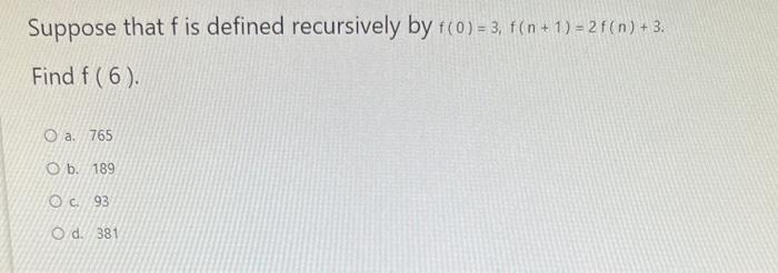 Solved Suppose that f is defined recursively by | Chegg.com