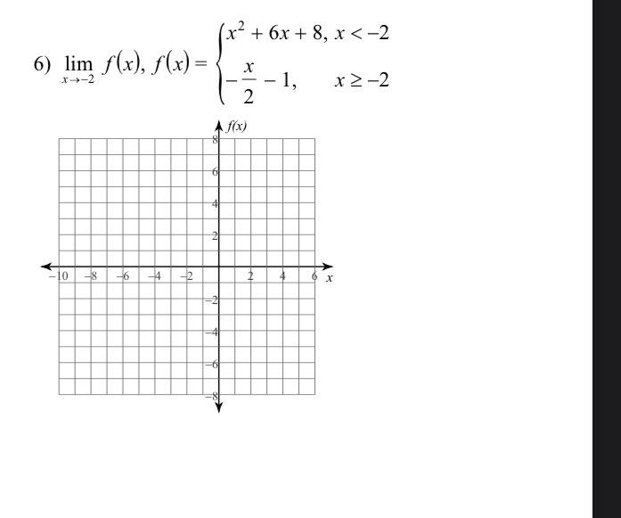 Solved limx→−2f(x),f(x)={x2+6x+8,−2x−1,x