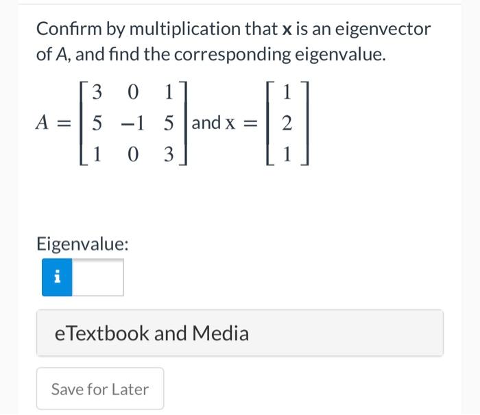 Solved Confirm by multiplication that x is an eigenvector of | Chegg.com