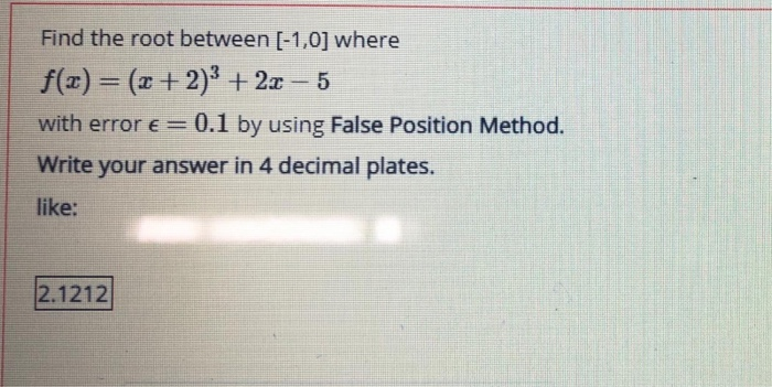 Solved Find the root between [-1,0] where f(x) = (2+2)3 + 2x | Chegg.com