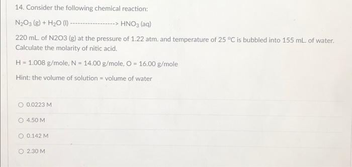Solved 14. Consider the following chemical reaction: N203 () | Chegg.com