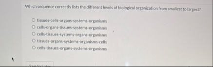 Solved Which sequence correctly lists the different levels | Chegg.com