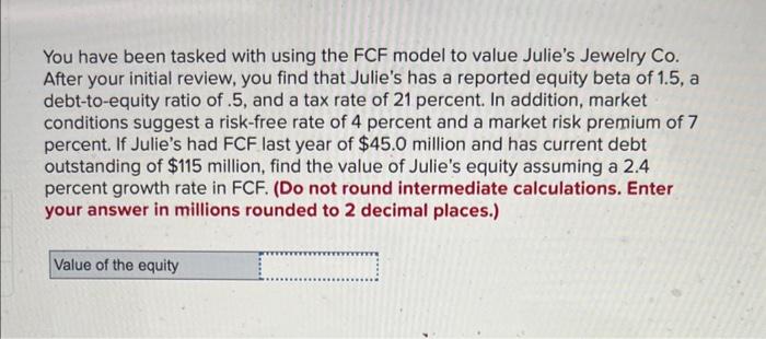 Solved You have been tasked with using the FCF model to | Chegg.com