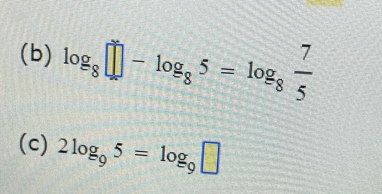 Solved (b) log8⨿ -log85=log8(75)(c) 2log95=log9 Hu | Chegg.com