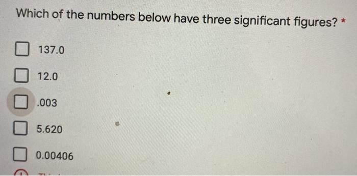 Solved Which Of The Numbers Below Have Three Significant