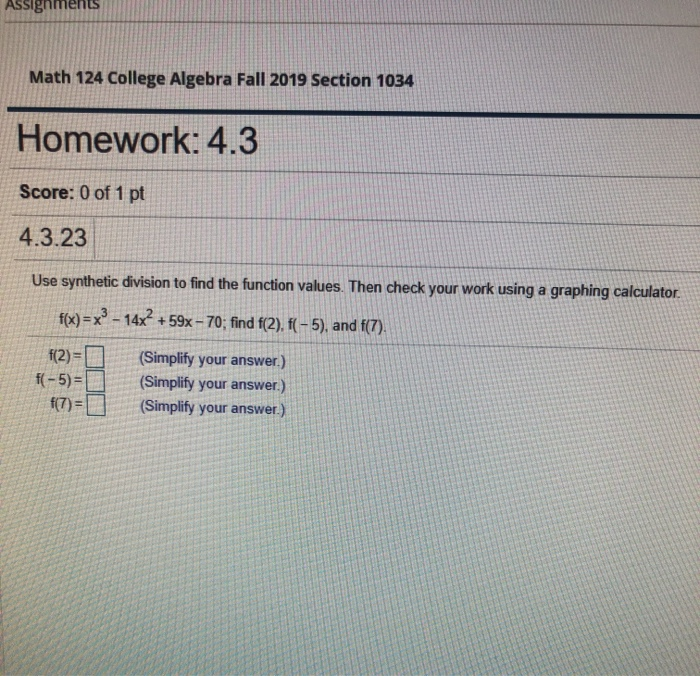 Solved Assignments Math 124 College Algebra Fall 2019 | Chegg.com