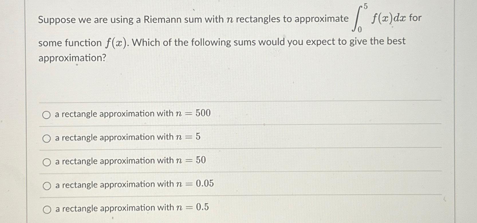 Solved Suppose we are using a Riemann sum with n ﻿rectangles | Chegg.com