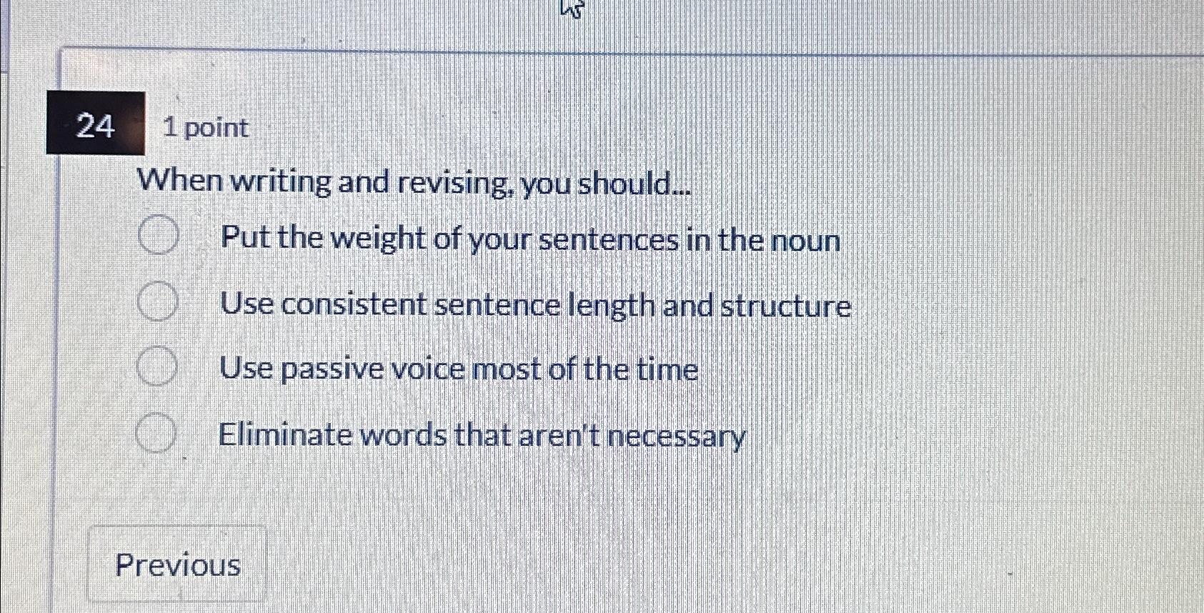 Solved 241 ﻿pointWhen writing and revising, you should..Put | Chegg.com