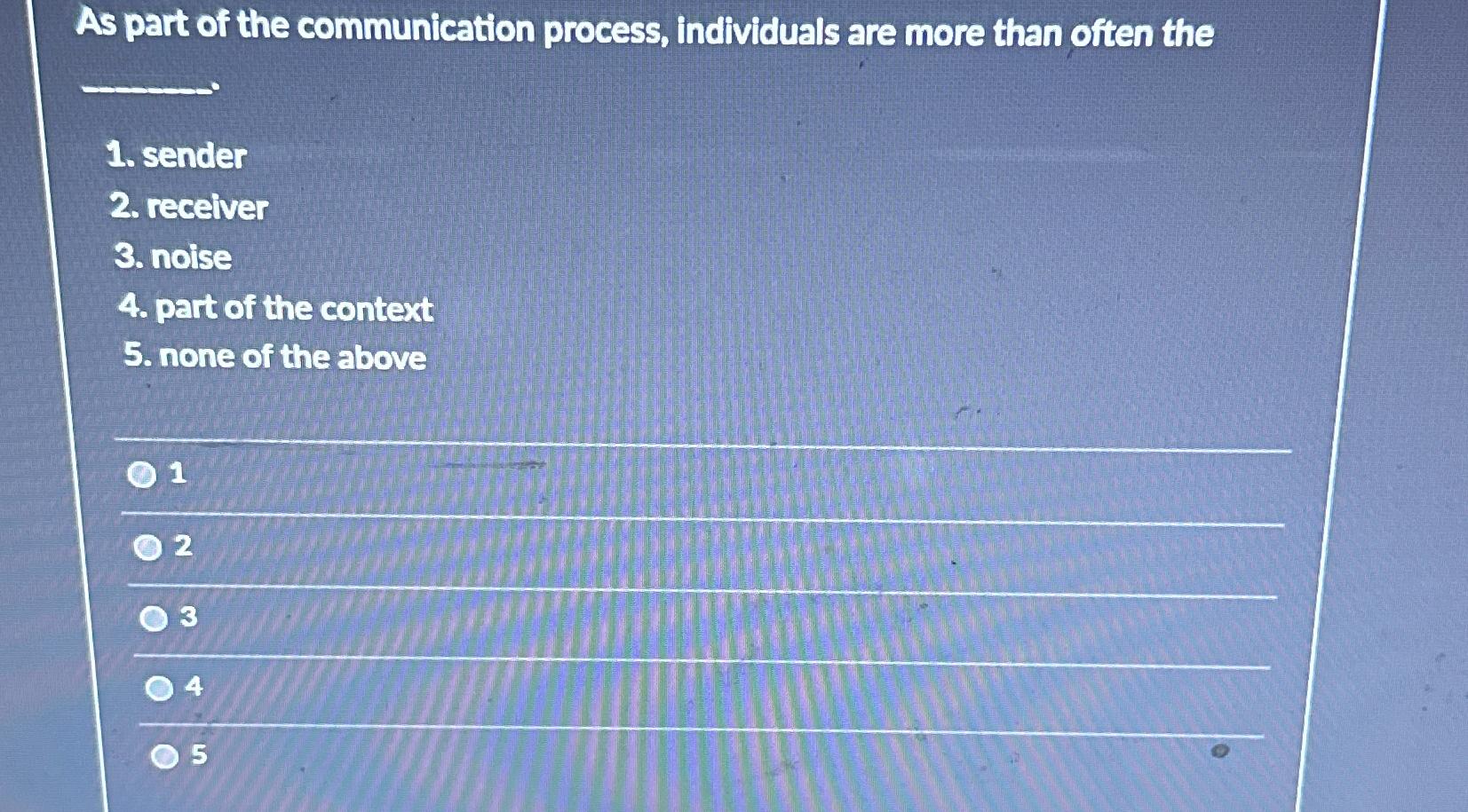 Solved As part of the communication process, individuals are | Chegg.com