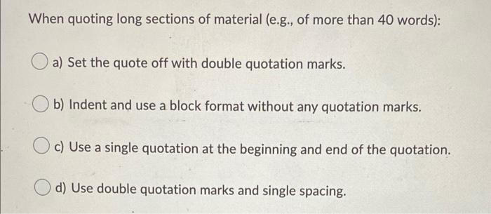 When quoting long sections of material (e.g., of more | Chegg.com