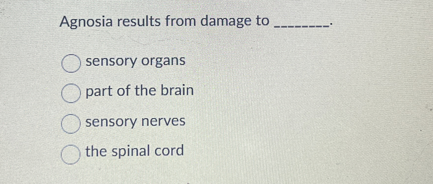 Solved Agnosia results from damage tosensory organspart of | Chegg.com