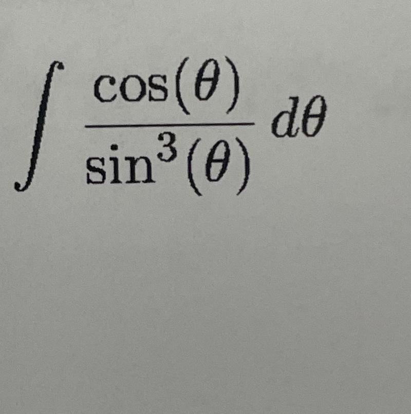 Solved ∫﻿﻿cos(θ)sin3(θ)dθ | Chegg.com