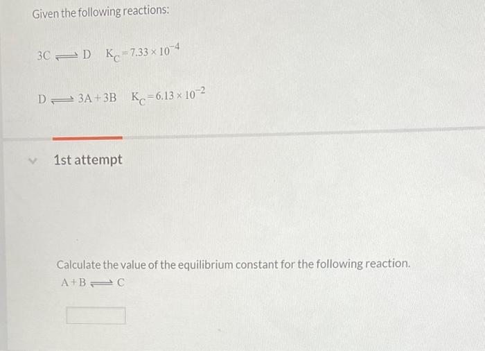 Solved Given the following reactions: 3C⇌DKC=7.33×10−4 D⇌3 | Chegg.com