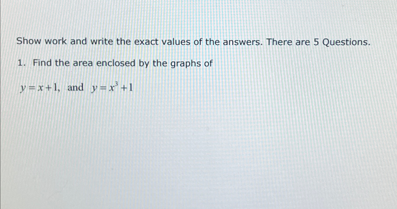 Solved Show work and write the exact values of the answers. | Chegg.com