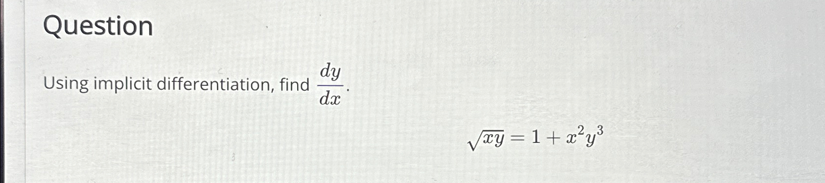 Solved QuestionUsing implicit differentiation, find | Chegg.com