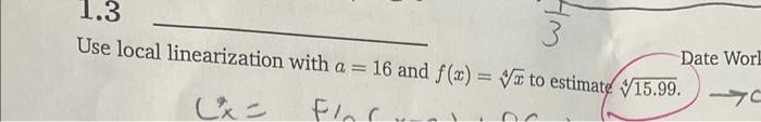 Solved Use local linearization with a=16 and f(x)=3x to | Chegg.com