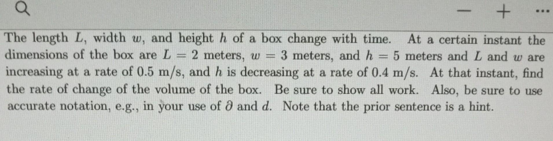 Solved The length L, width w, and height h of a box change | Chegg.com