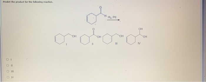Solved Predict the product for the following reaction. H H2, | Chegg.com