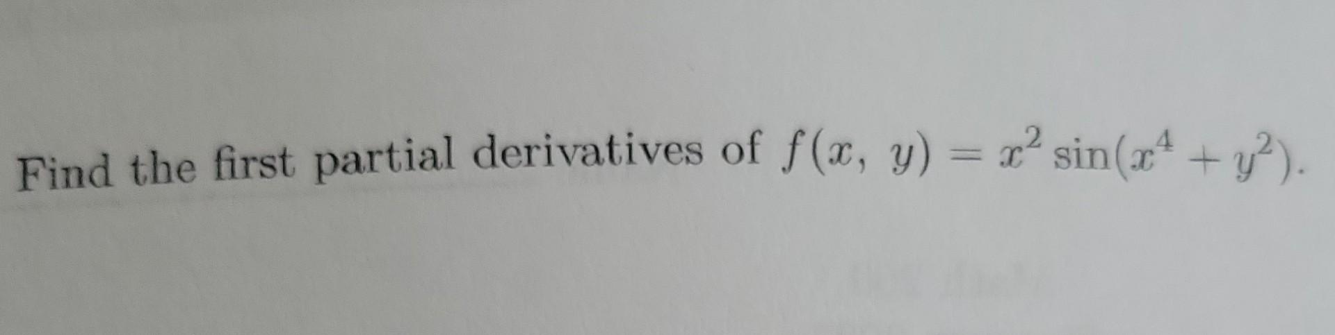 Solved Find the first partial derivatives of | Chegg.com