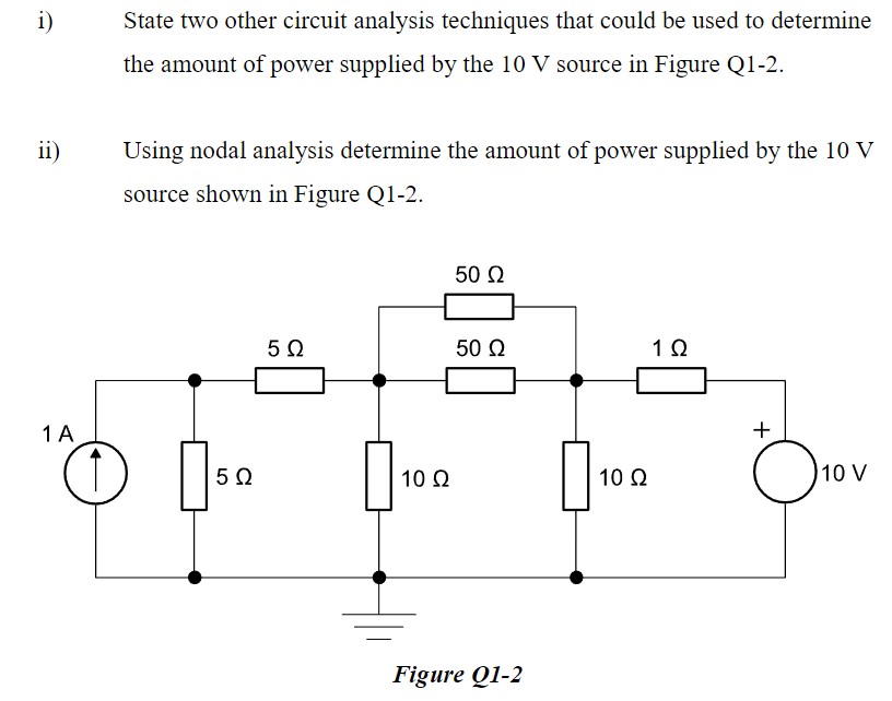 Solved i) ﻿State two other circuit analysis techniques that | Chegg.com