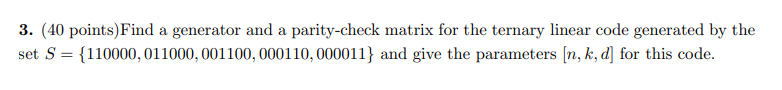 Solved (40 ﻿points)Find a generator and a parity-check | Chegg.com