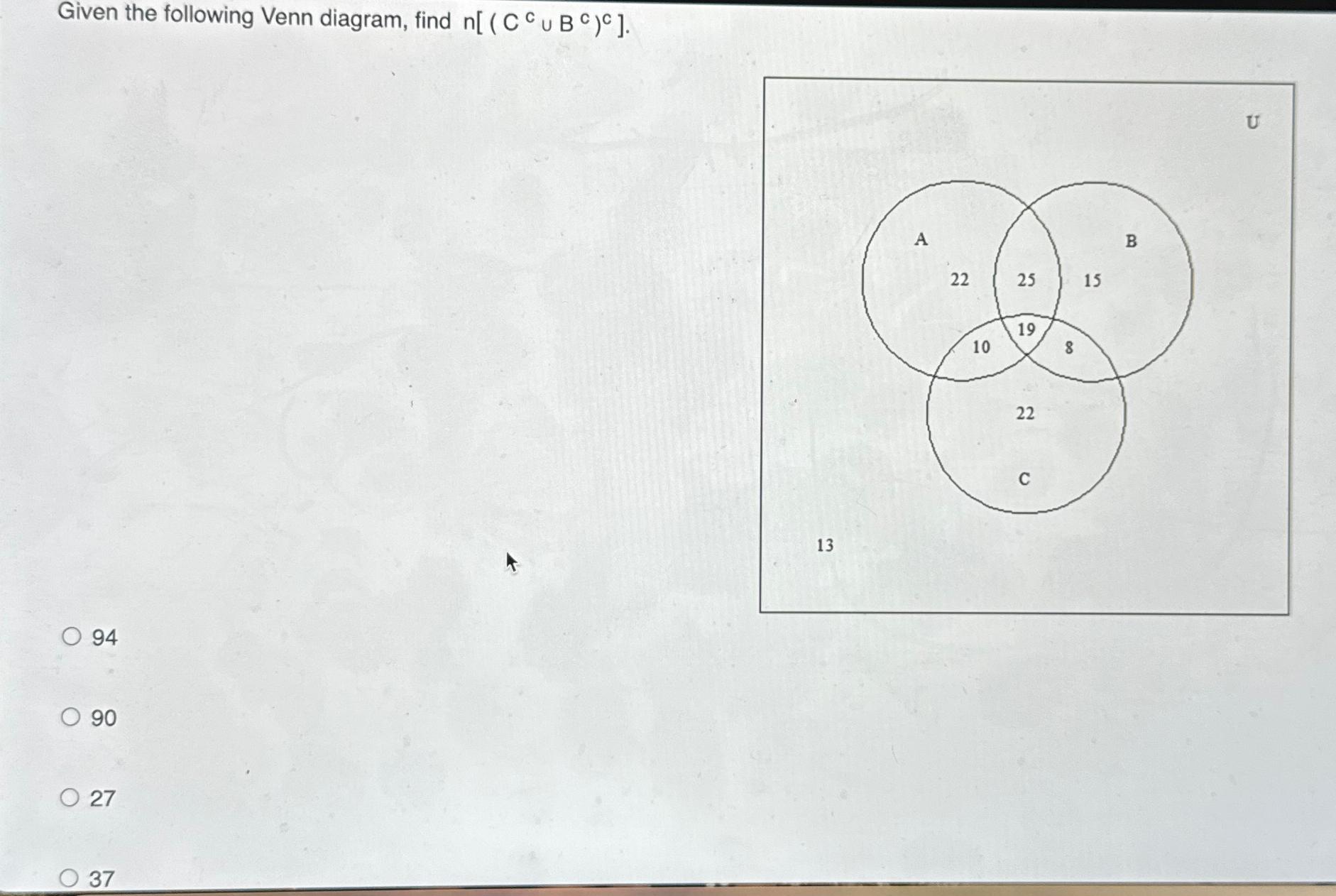 Solved Given the following Venn diagram, find | Chegg.com