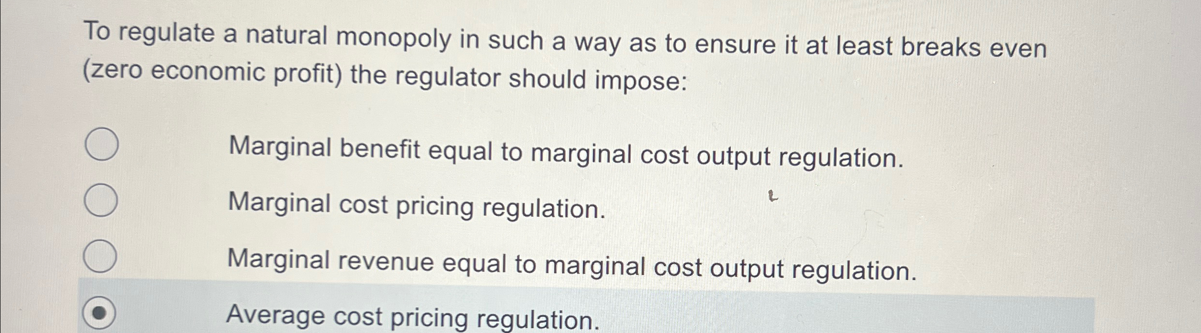 Solved To regulate a natural monopoly in such a way as to | Chegg.com