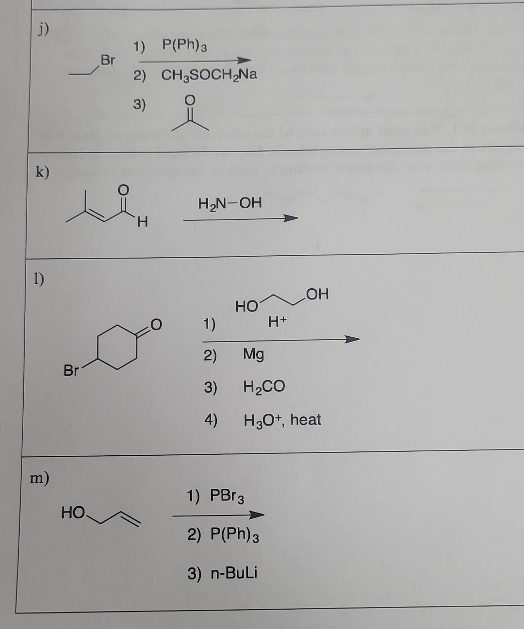 Solved k) H2 N−OH 1) 1) 3) H2CO 4) H3O+, heat m) 3) n-BuLi | Chegg.com