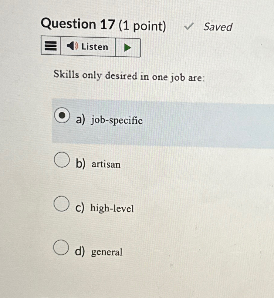Solved Question 17 (1 ﻿point) ﻿SavedSkills only desired in | Chegg.com
