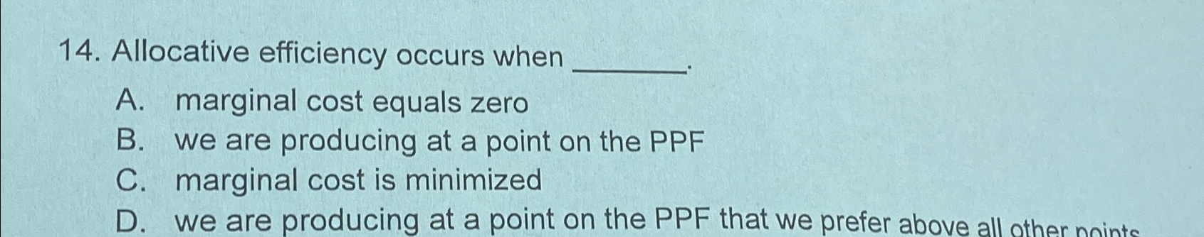 Solved Allocative efficiency occurs whenA. ﻿marginal cost | Chegg.com