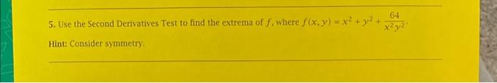 Solved 5. Use the Second Derivatives Test to find the | Chegg.com