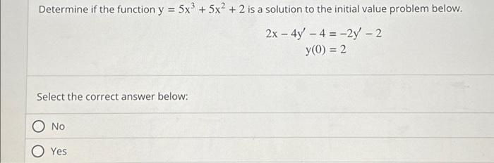 Solved Determine if the function y=5x3+5x2+2 is a solution | Chegg.com