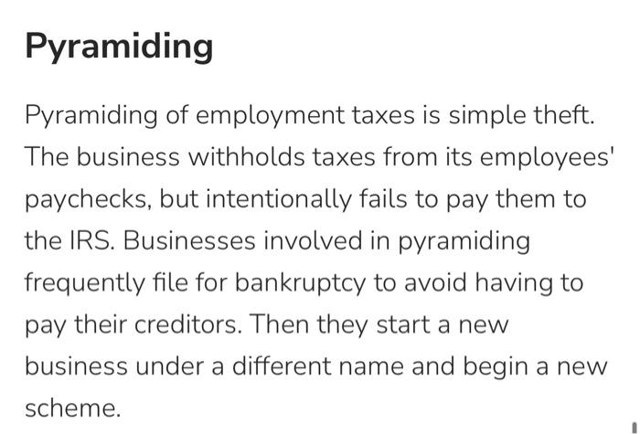 Solved Pyramiding of employment taxes is simple theft. The | Chegg.com