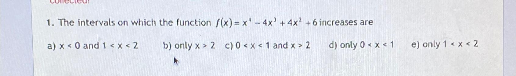 Solved The intervals on which the function f(x)=x4-4x3+4x2+6 | Chegg.com