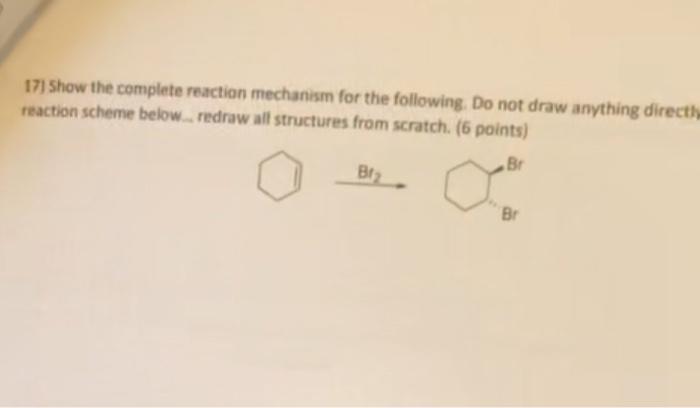 Solved 17] Show the complete reaction mechanism for the | Chegg.com