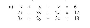Solved a)x+y+z=62x-3y+2z=123x-2y+3z=18 | Chegg.com