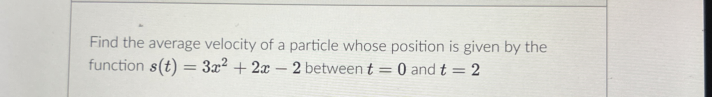 Solved Find the average velocity of a particle whose | Chegg.com