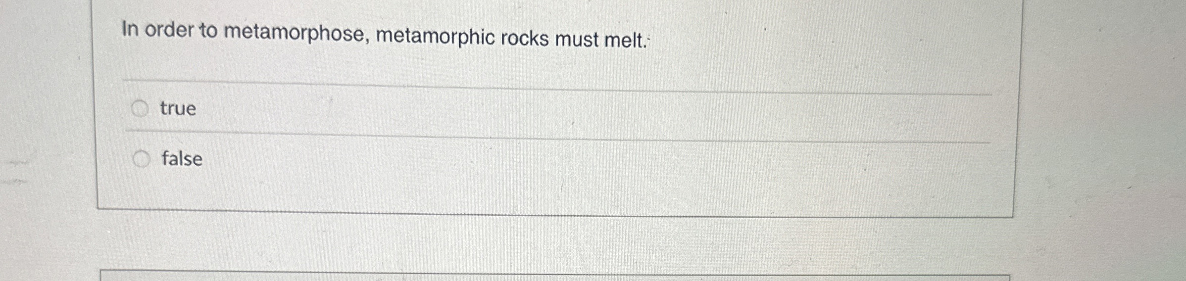 Solved In order to metamorphose, metamorphic rocks must | Chegg.com