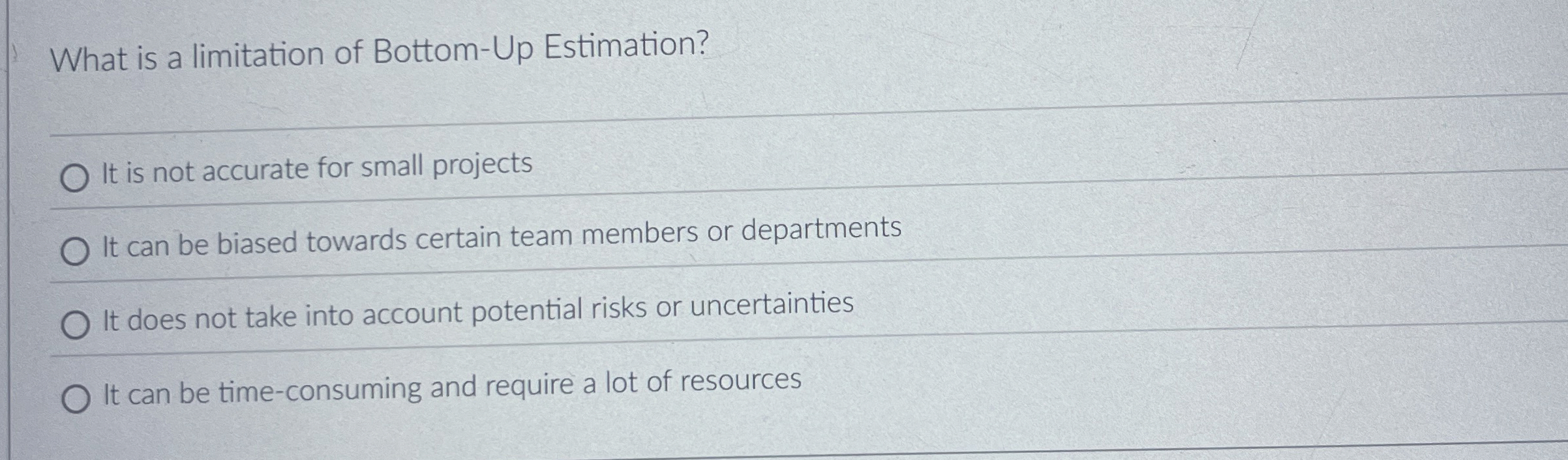 Solved What is a limitation of Bottom-Up Estimation?It is | Chegg.com