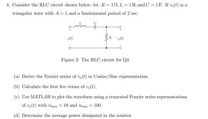 Solved Consider the RLC circuit shown below; let, R=1Ω,L=1H, | Chegg.com