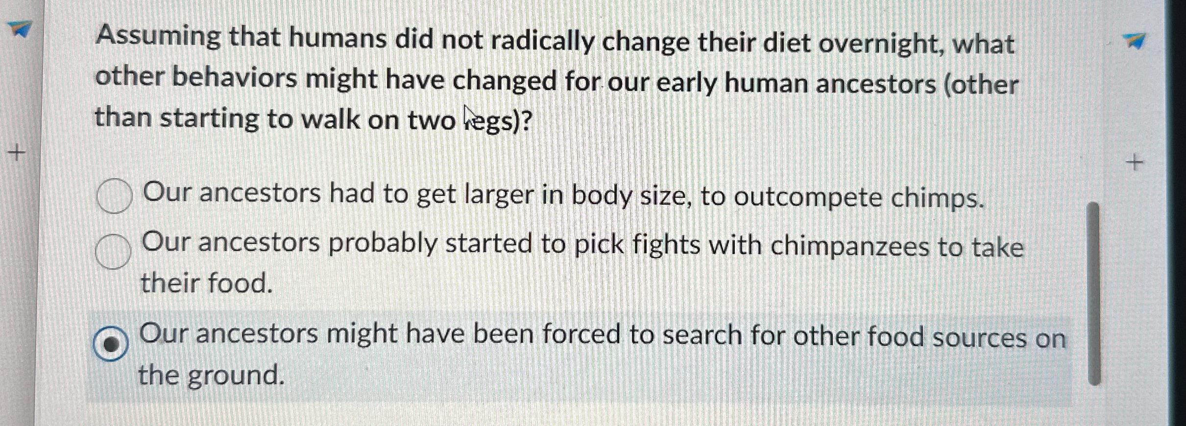 Solved Assuming that humans did not radically change their | Chegg.com