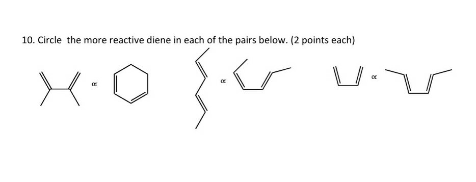 Solved 10. Circle the more reactive diene in each of the | Chegg.com