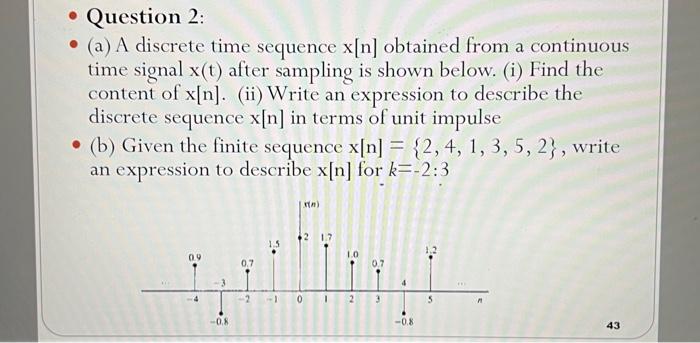 Solved • Question 2: • (a) A discrete time sequence x[n] | Chegg.com
