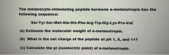 Solved The melanocyte-stimulating peptide hormone | Chegg.com