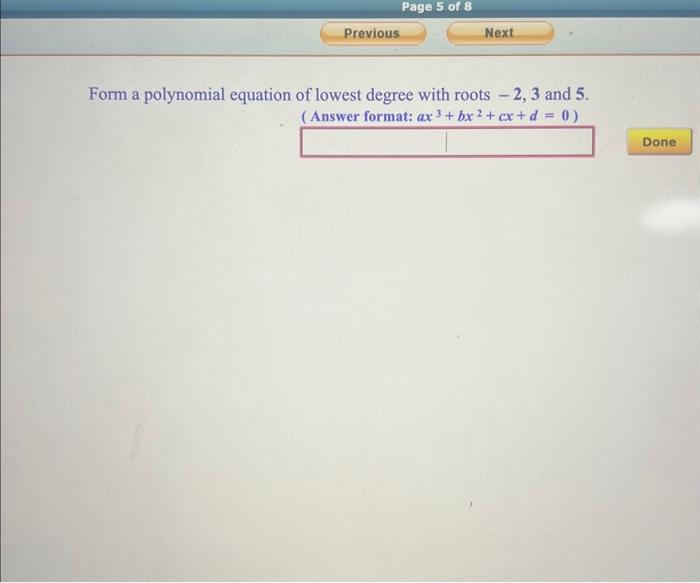 Solved Form a polynomial equation of lowest degree with | Chegg.com