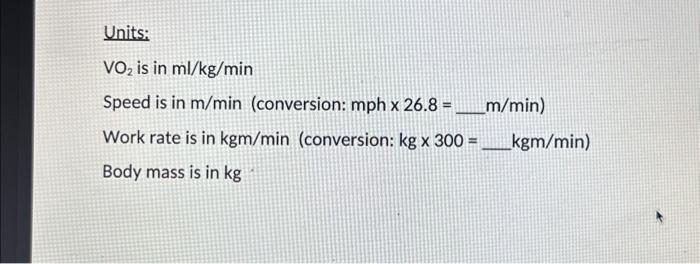 Units: VO2 is in ml/kg/min Speed is in m/min | Chegg.com