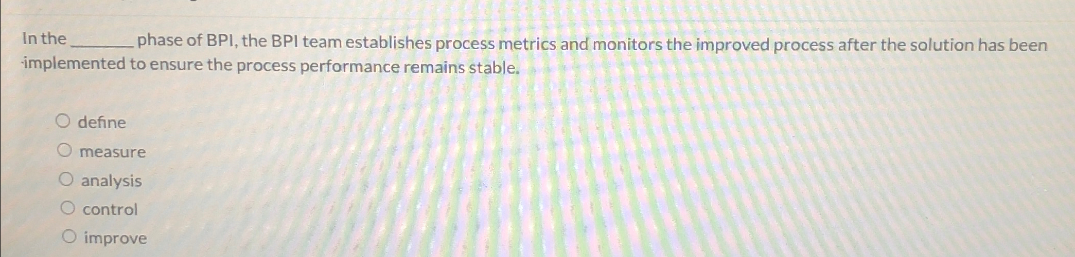 Solved In the phase of BPI, the BPI team establishes process | Chegg.com