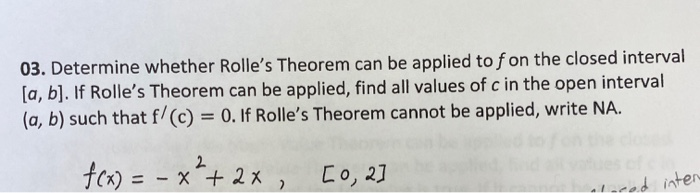 Solved 03. Determine whether Rolle's Theorem can be applied | Chegg.com