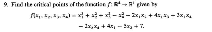 Solved 9. Find the critical points of the function f:R4→R1 | Chegg.com